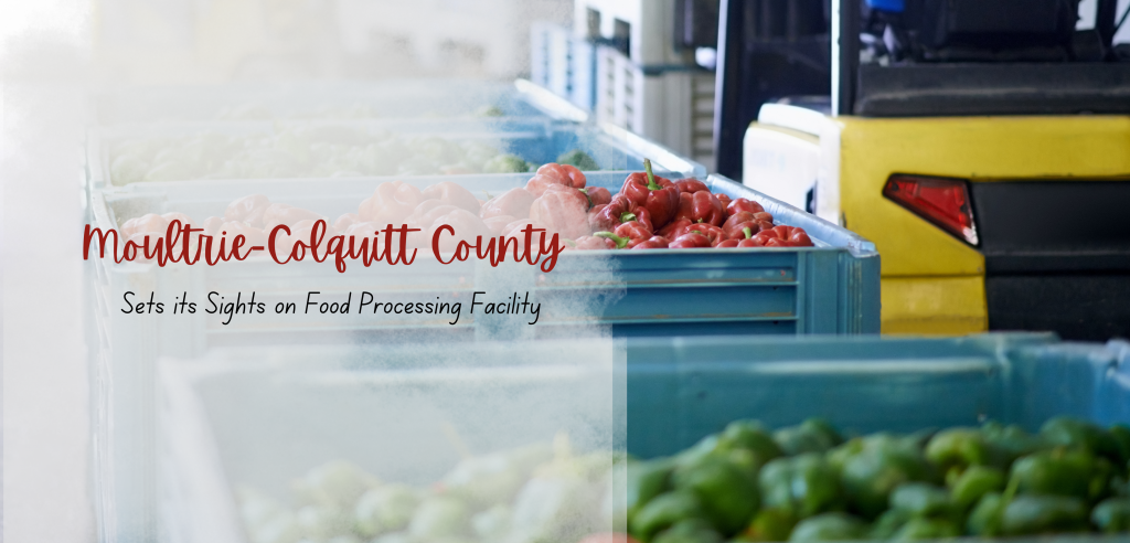 Colquitt County Sets its Sights on Food Processing Facility - South ...
